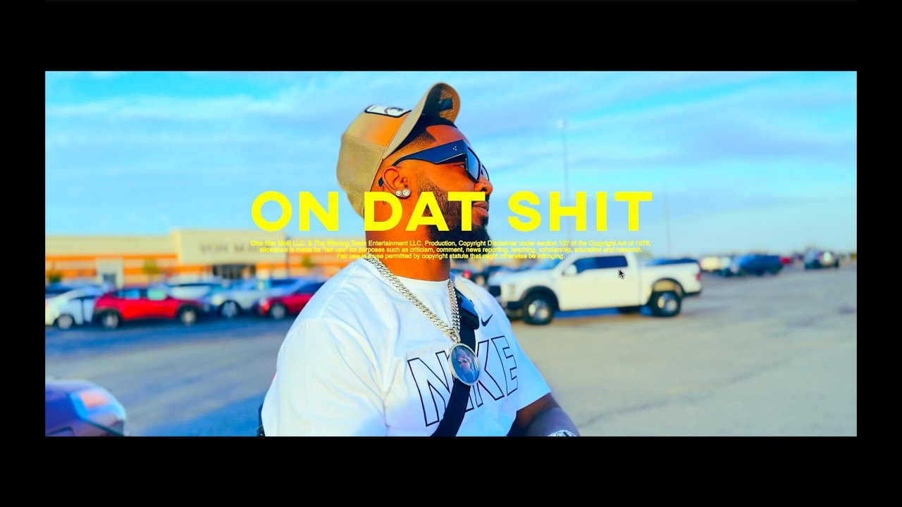 On Dat Shit (Official Music Video) - YouTube