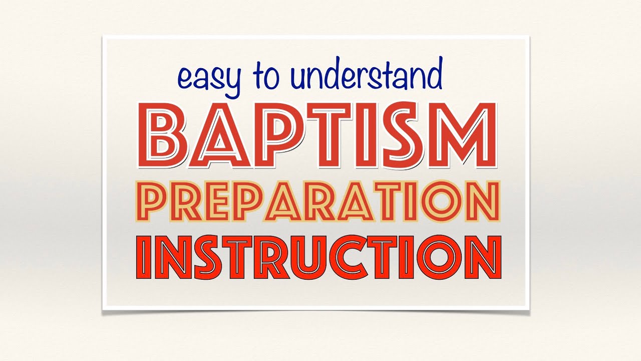Baptism Preparation Instruction - YouTube