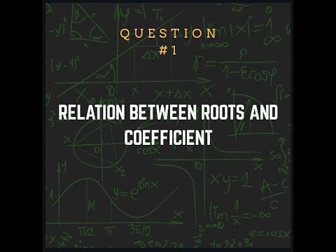 Relation Between Roots And Coefficient #1 - YouTube