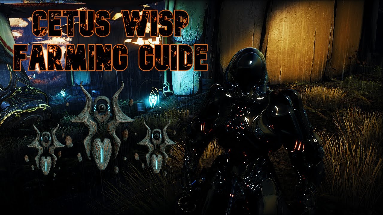 Warframe - Cetus Wisp Farming Guide - YouTube