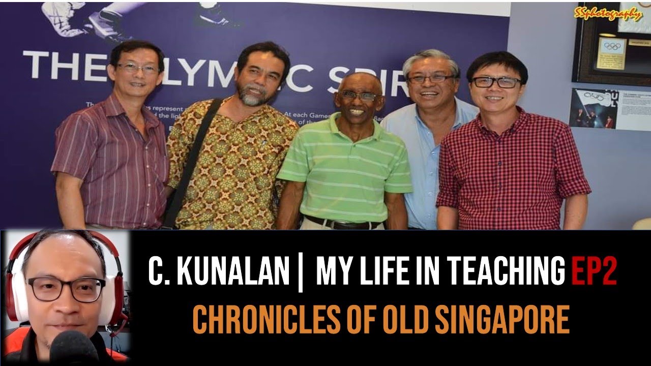 Chronicles of Old Singapore | C. Kunalan – My Life In Teaching Ep2: Dunearn Secondary Technical ...