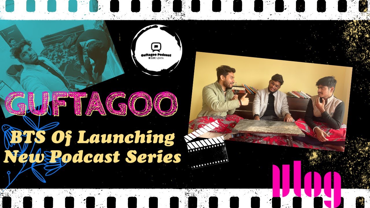 GUFTAGOO : Behind the scenes of launching new podcast series - YouTube
