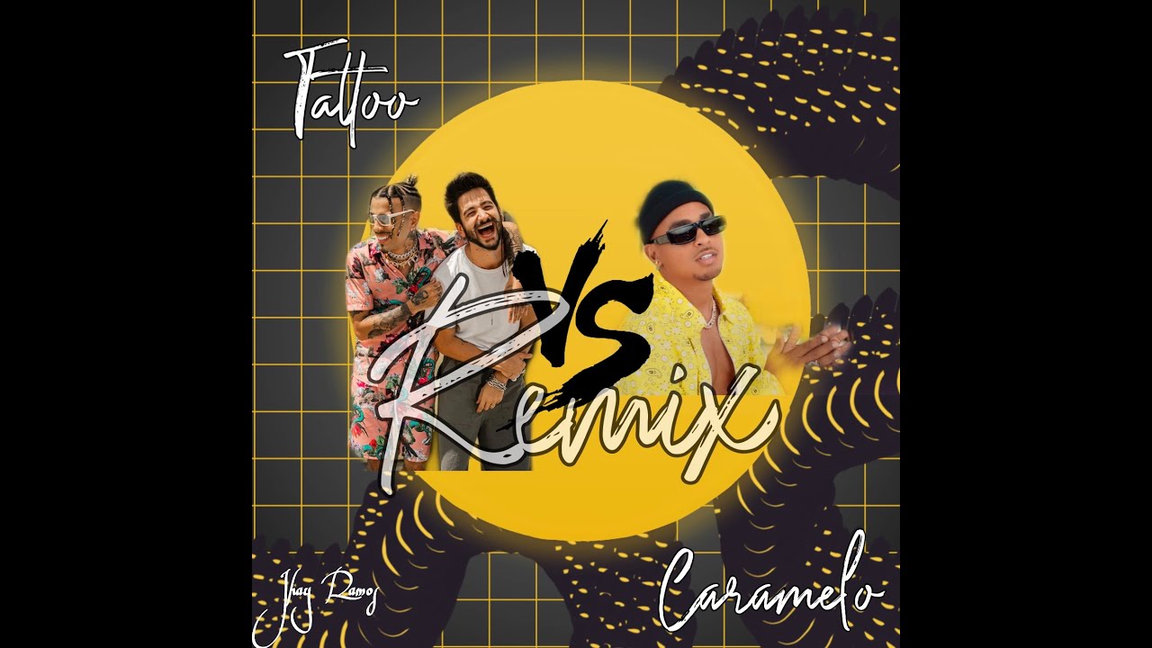 Camilo,Rauw Alejandro ft.Ozuna - Tattoo Remix x Caramelo (Jhay Ramos ...