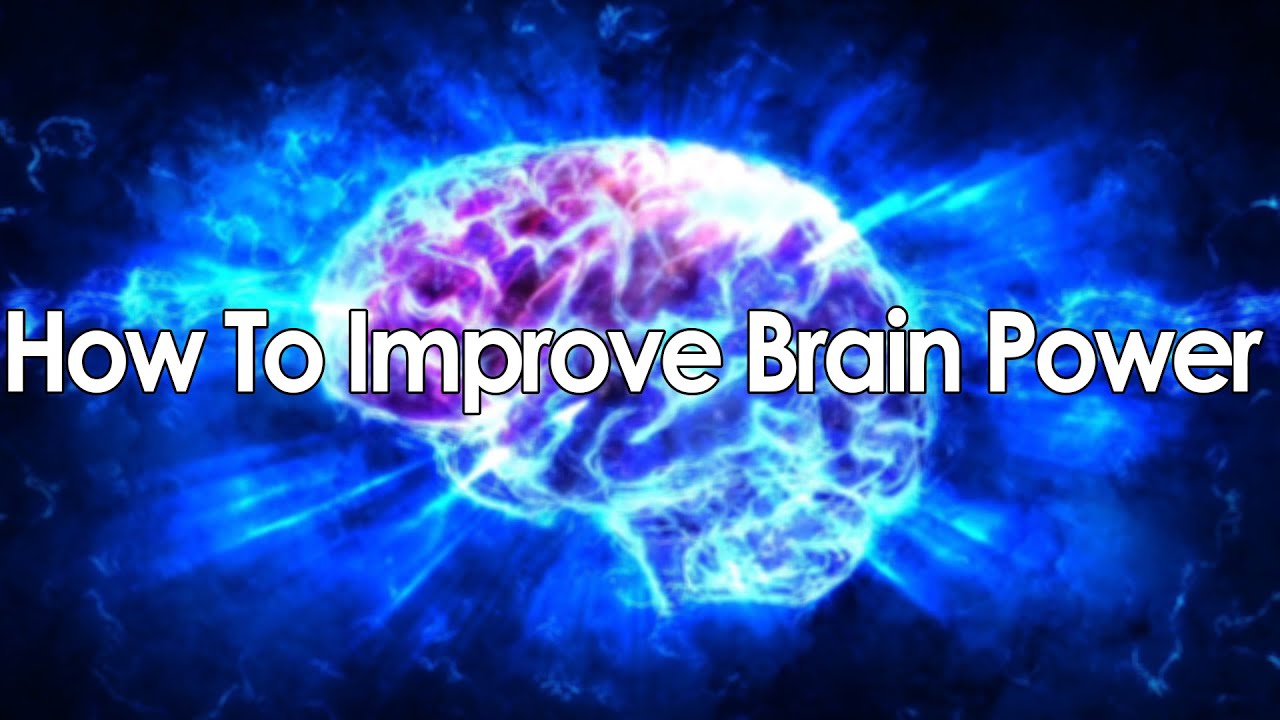 How To Boost Brain Power I How To Improve Brain Power I Boost Brain By how-to-boost-brain-power-i-how-to-improve-brain-power-i-boost-brain-by