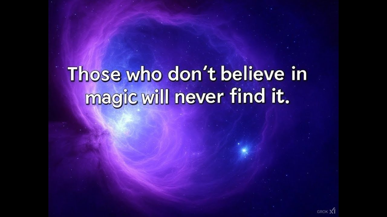 Those who don't believe in magic, will never find it! - YouTube