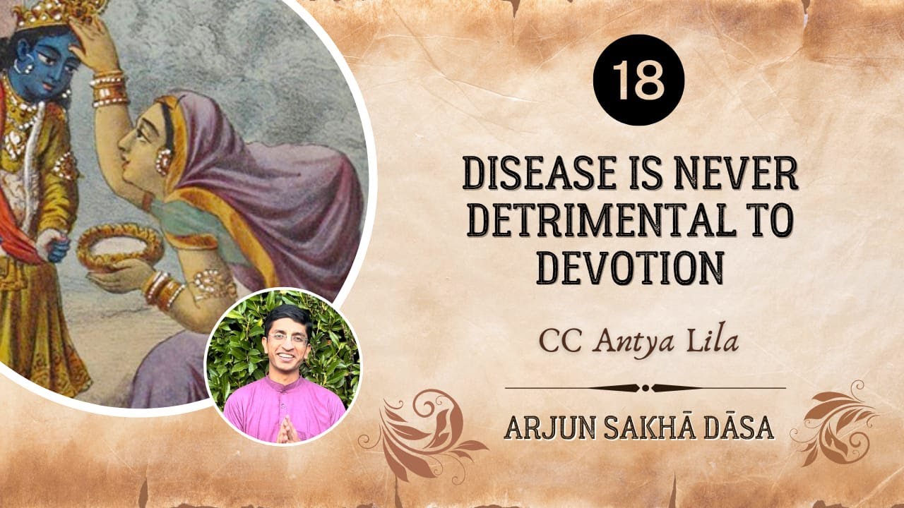 Śrī Caitanya-caritāmṛta_Antya Lila | Session 18 | Arjun Sakha Dasa ...