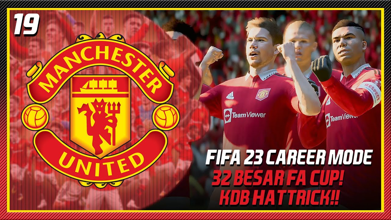 32 BESAR FA CUP!! KDB HATTRICK!! || FIFA 23 Career Mode Manchester ...