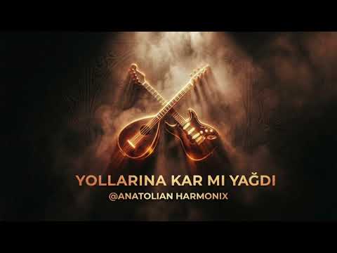 Yollarına Kar Mı Yağdı (Cover) - Anatolian Harmonix