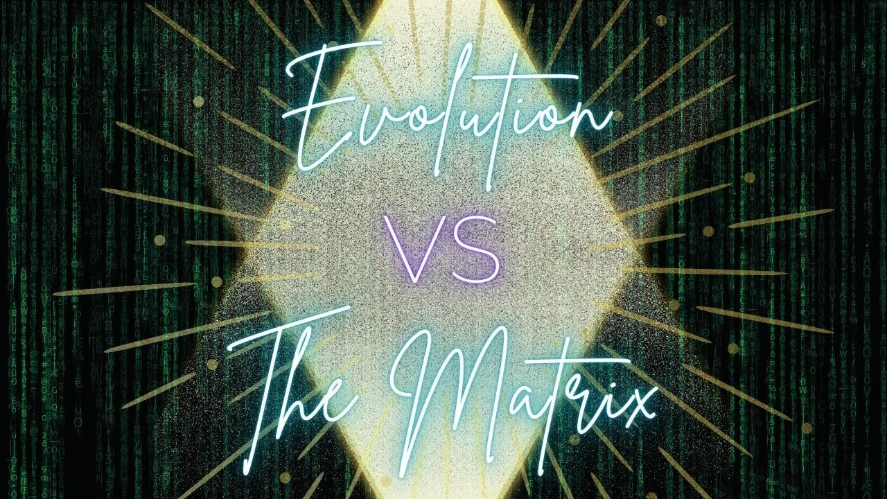 Evolution vs The Matrix - YouTube