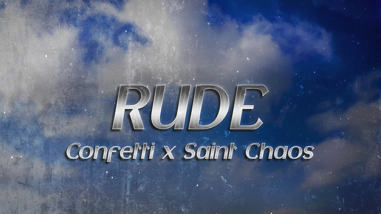 Confetti x Saint Chaos - RUDE (Lyrics) - YouTube