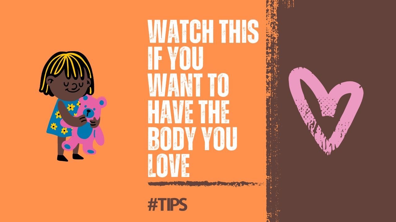 Watch This If You Want To Have The Body You Love - YouTube