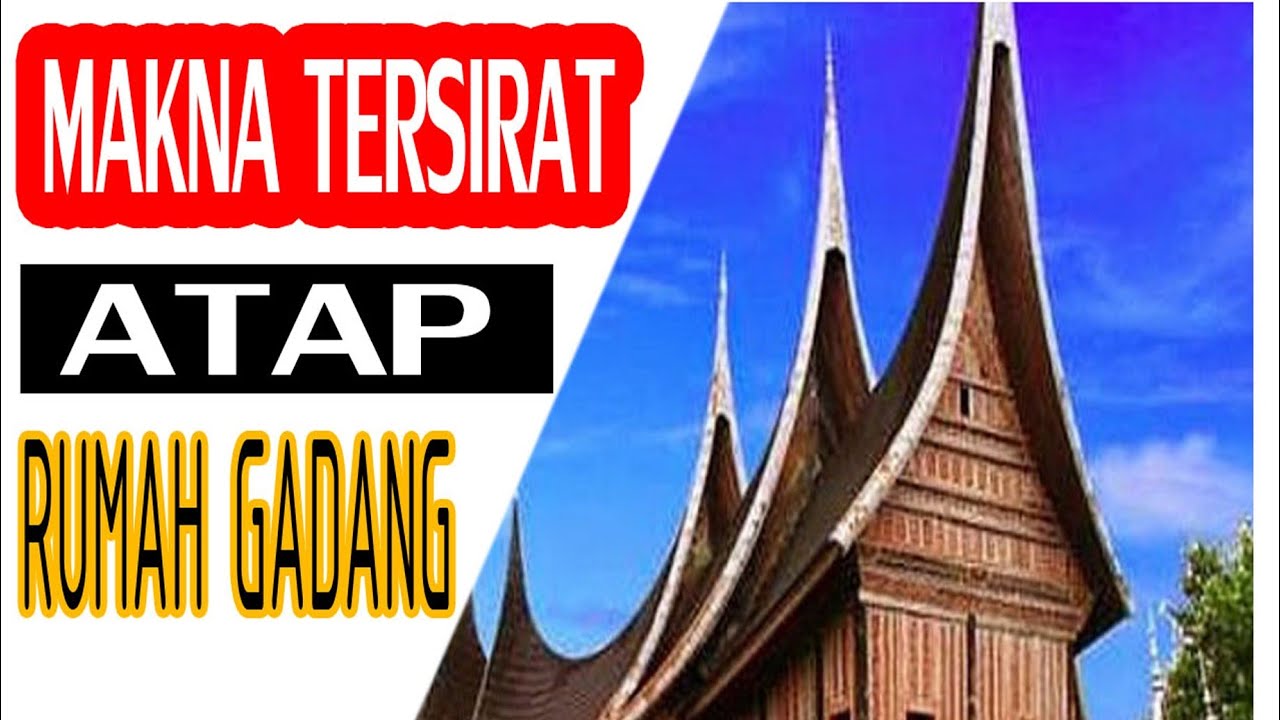 makna Gonjong rumah gadang minangkabau - YouTube