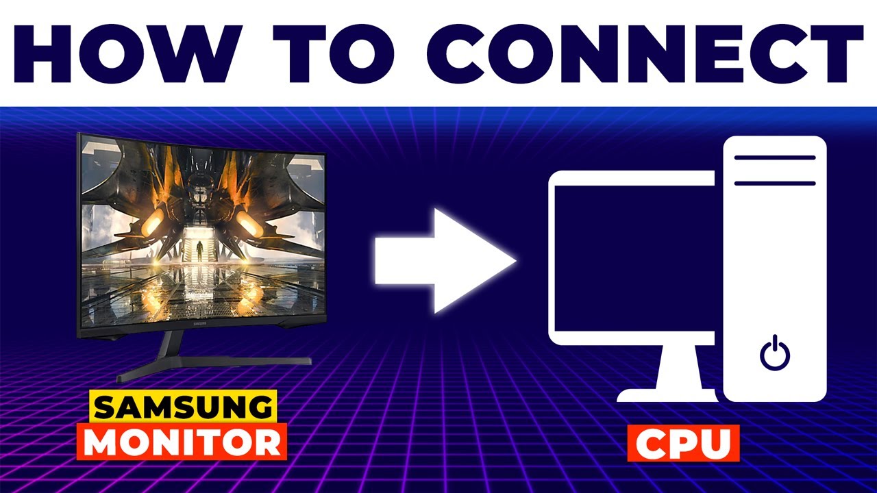 How To Connect Samsung Monitor To CPU (How To Set Up And Use Samsung ...