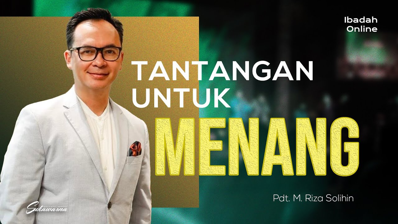 Ibadah Online 26 Februari 2023 | Tantangan Untuk Menang | Pdt. M. Riza ...