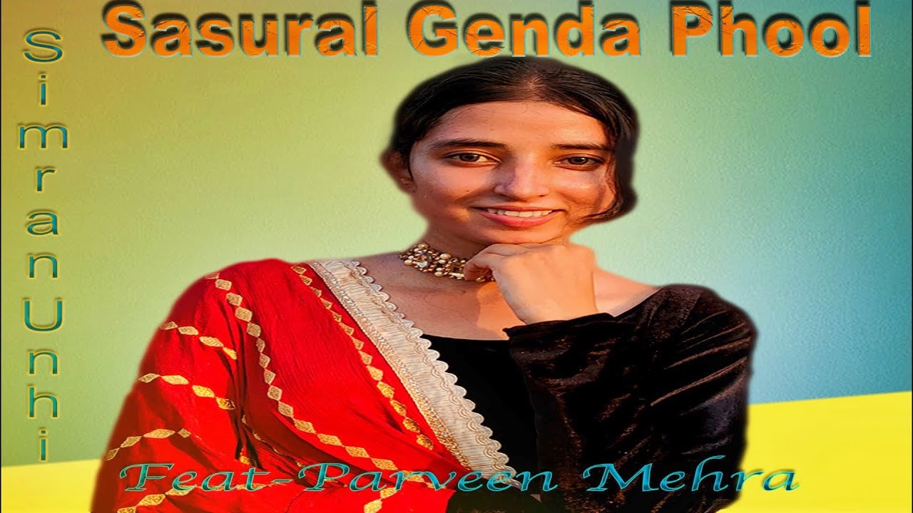 Sasural Genda Phool-Cover Song Simran Ubhi-Feat Parveen Mehra-Hindi ...