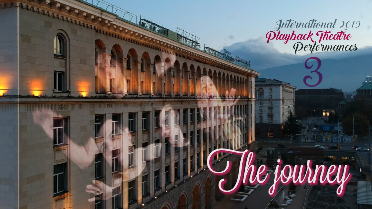 THE JOURNEY- "Playback Theatre Here and Now" THIRD International ...