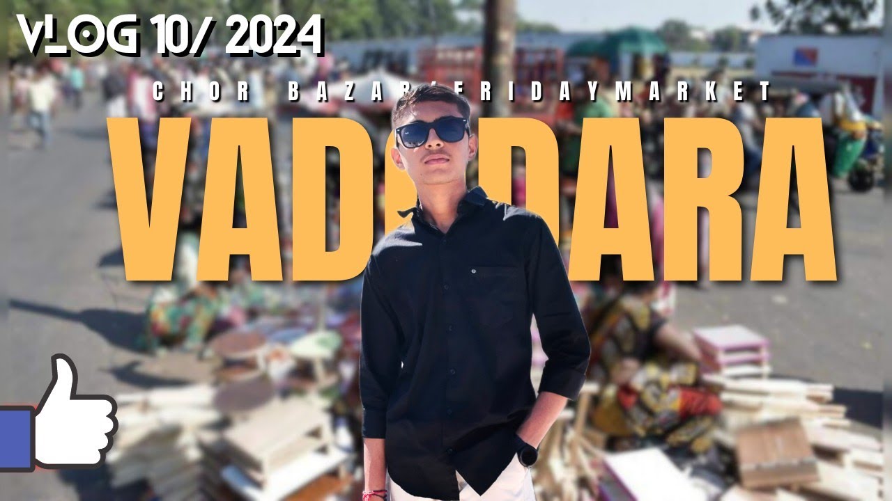 VADODARA KA CHOR BAZAR (Friday Market) |DHARMIK SOLANKI - YouTube