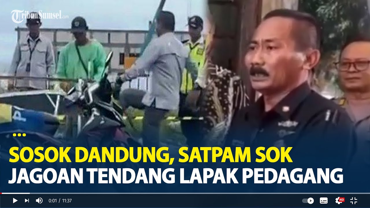 Sosok Dandung, Satpam Sok Jagoan Tendang Lapak Pedagang, Kini Minta ...