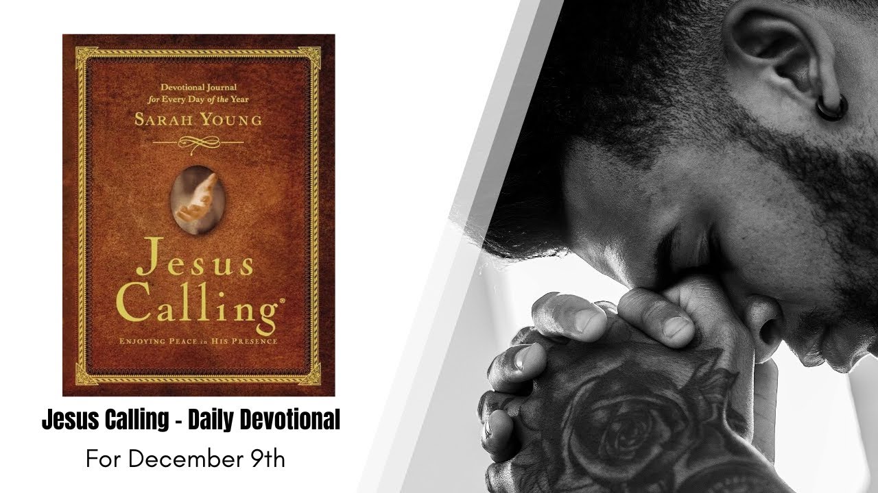 Jesus Calling - Daily Devotional - December 9th - YouTube