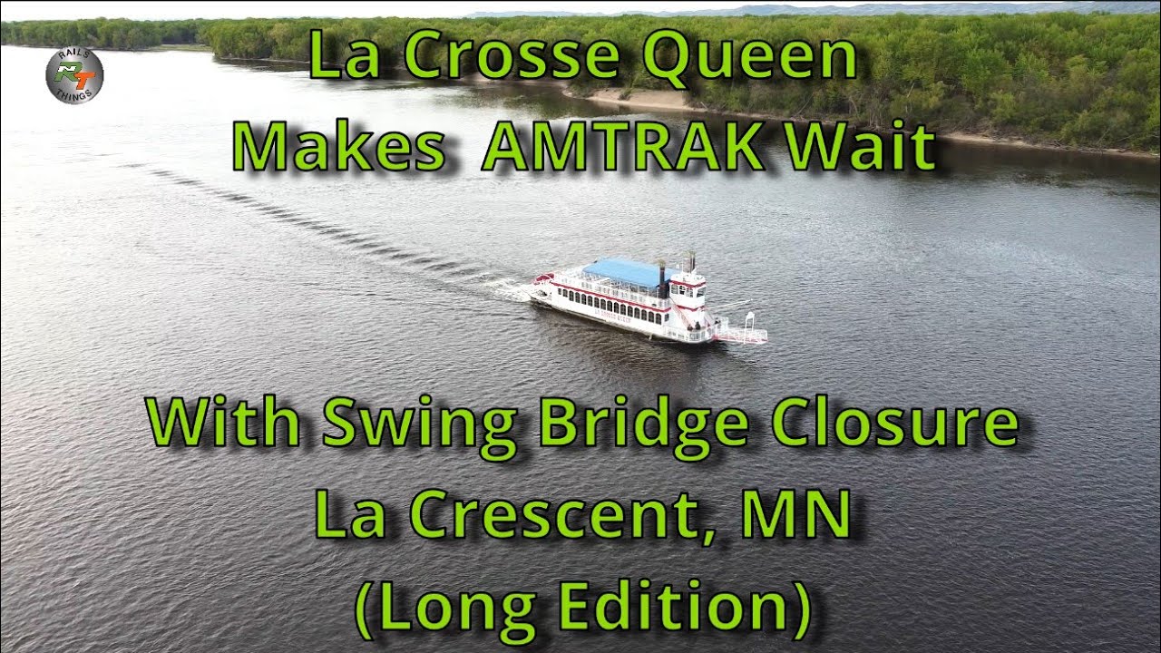 Paddle Steamer Swing Bridge Operation and Amtrak La Crescent, MN [LONG ...