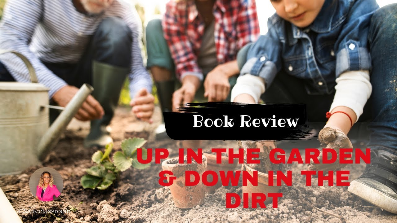 Spring Book Recommendations| Up in the Garden and Down in the Dirt ...