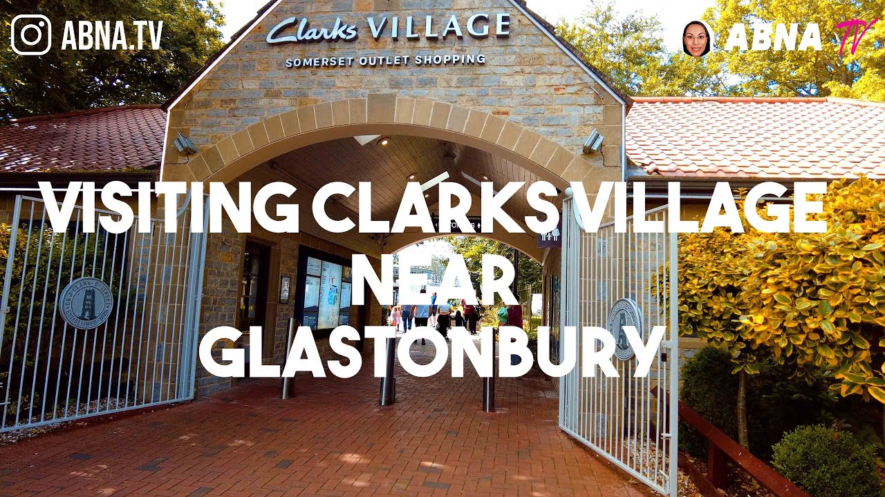 VISTING CLARKS VILLAGE NEAR GLASTONBURY, SOMERSET - YouTube