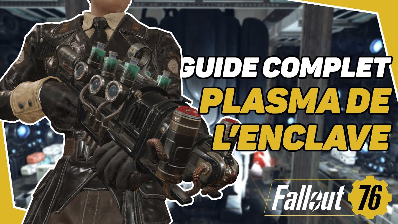 Fallout 76 - GUIDE COMPLET sur LES ARMES à PLASMA de L'ENCLAVE ! - YouTube