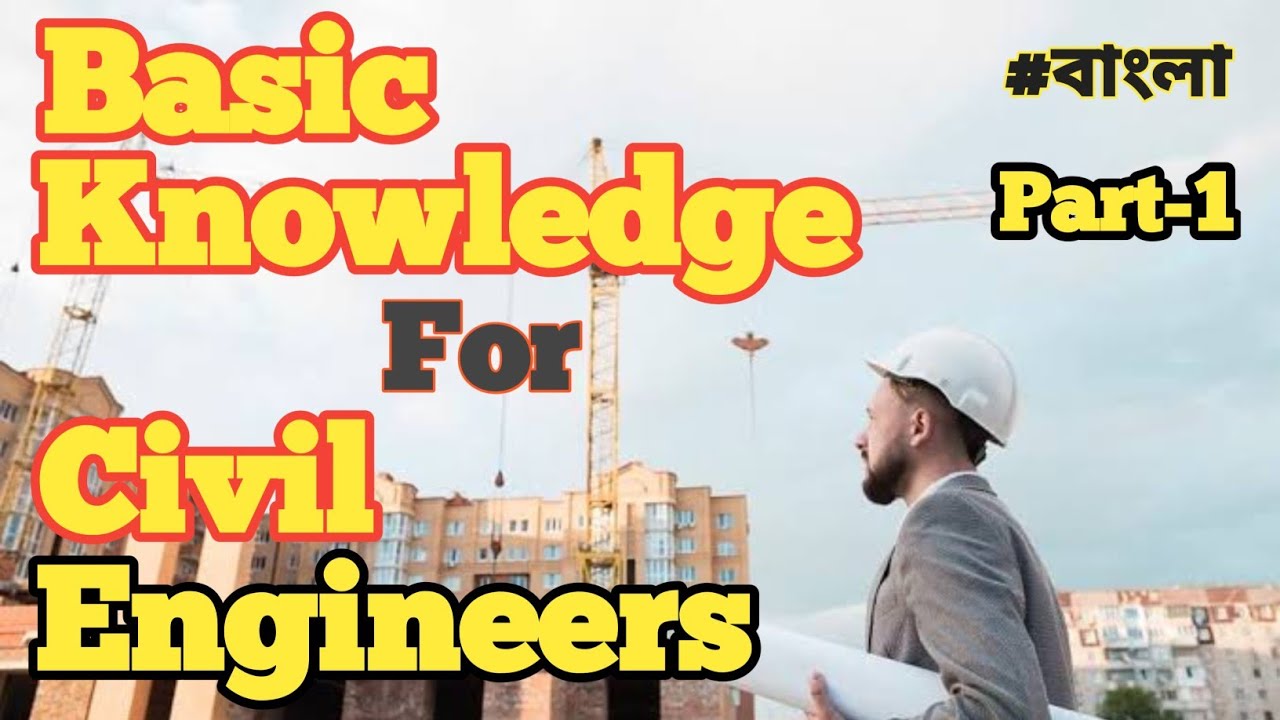 Civil engineering basic knowledge in Bengali part-1 | Engineering Excellence | Aktar - YouTube