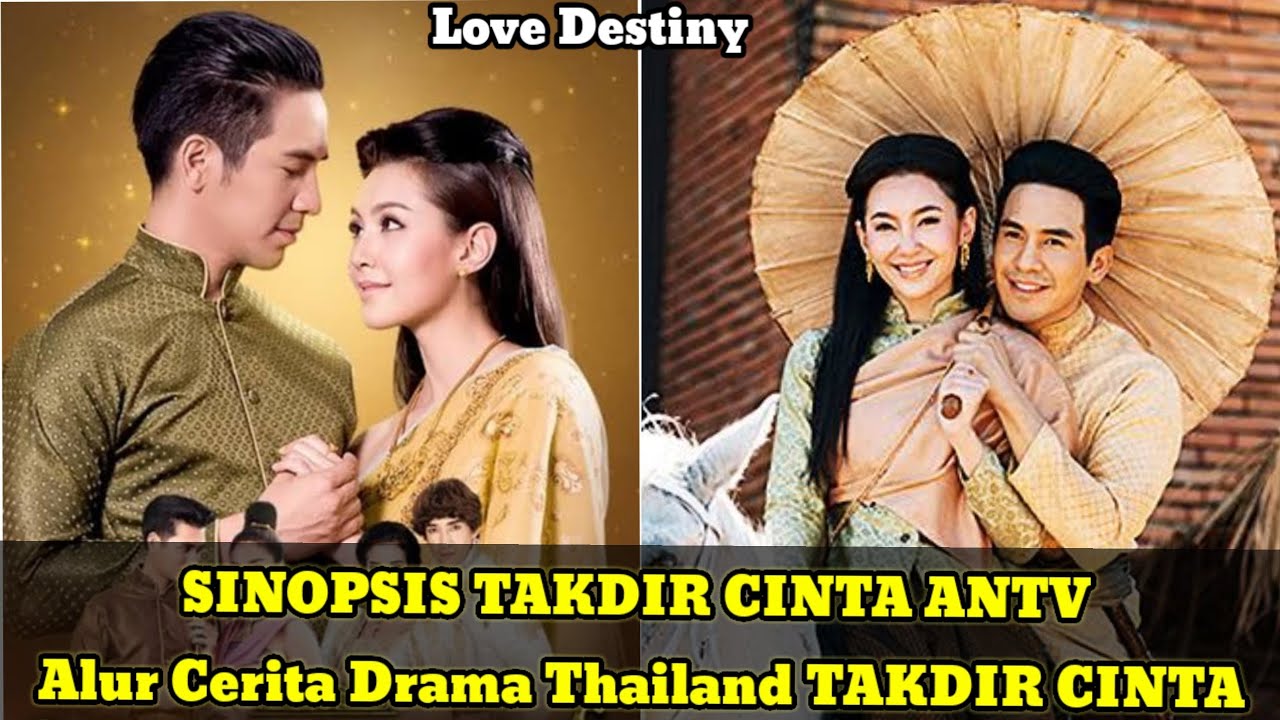 SINOPSIS TAKDIR CINTA ANTV - Drama Thailand Terbaru di ANTV - YouTube