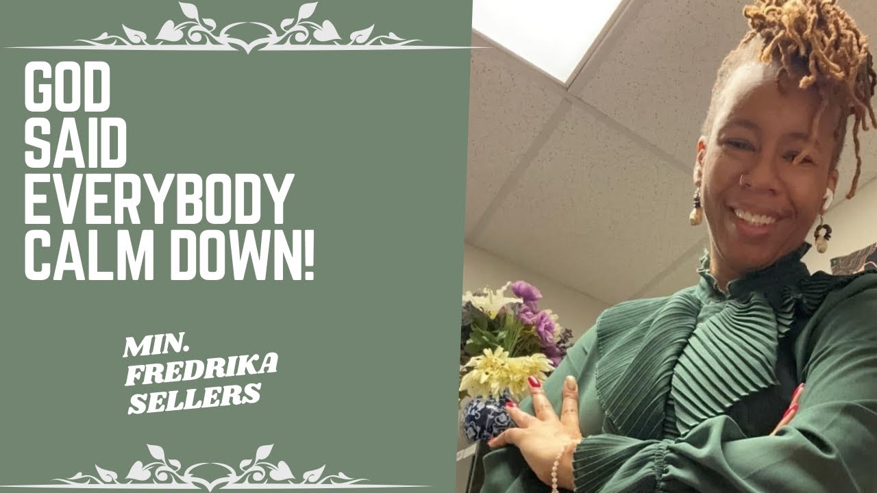 Min. Fredrika Sellers // God Said "Everybody Calm Down"! - YouTube