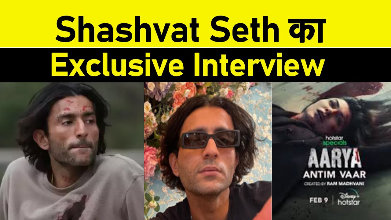 Exclusive Interview : Shashvat Seth || Aarya3 - YouTube