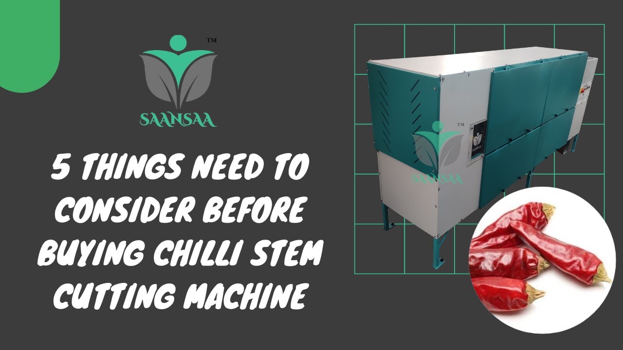 5 PARAMETERS NEED TO CONSIDER BEFORE BUYING CHILLI STEM CUTTING MACHINE - YouTube