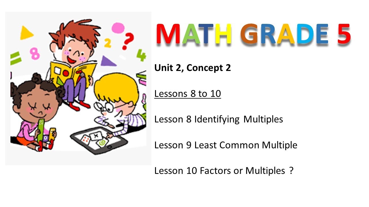 Math Grade 5 | Term 1 | Unit 2 | Concept 2 | Lesson 8 to 10 | Identify ...