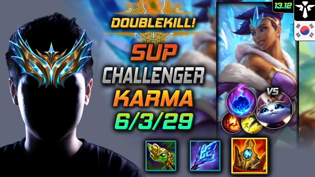 카르마 서폿 템트리 룬 슈렐 유성 - Karma Support - 롤 KR 챌린저 패치 13.12 - YouTube