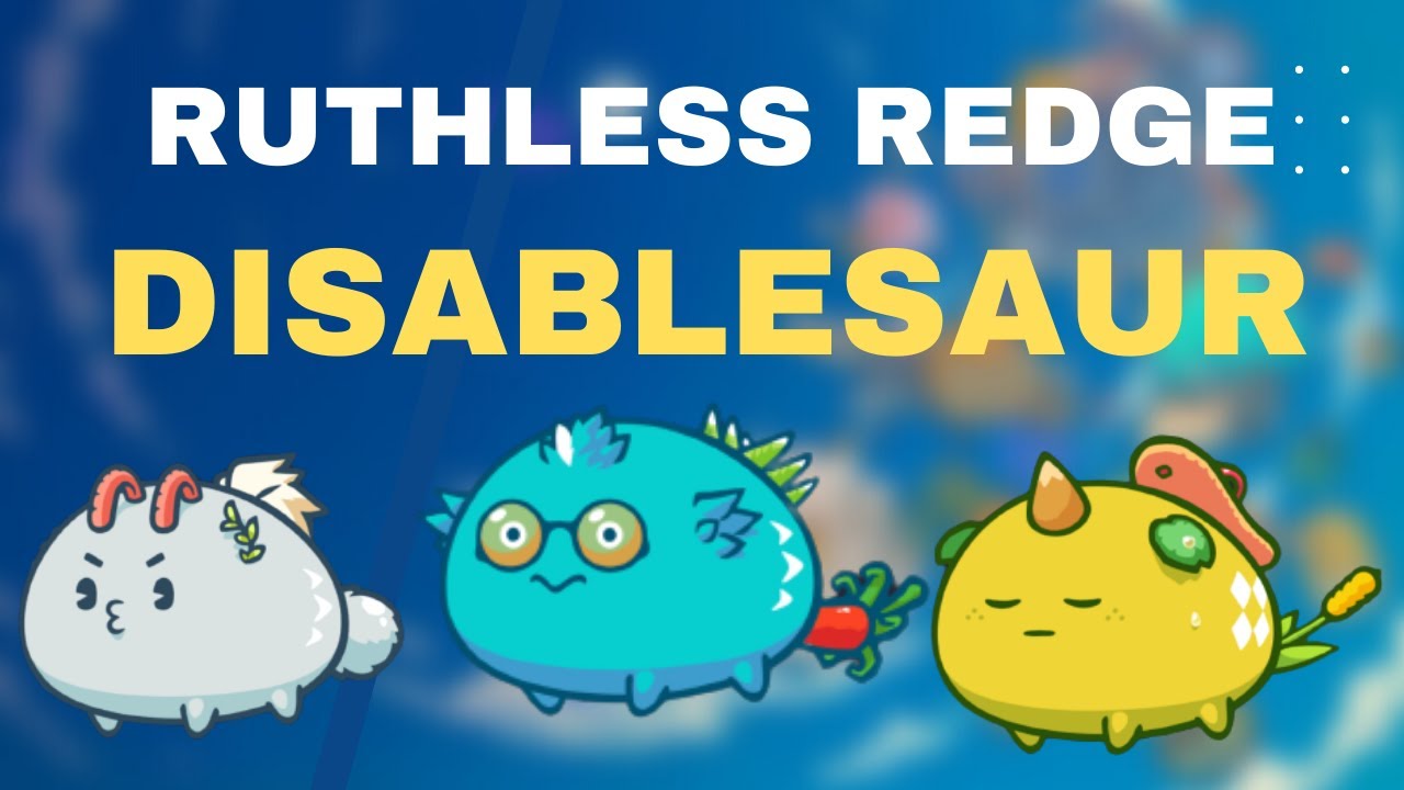RUTHLESS DISABLESAUR TEAM SEASON 19 | AXIE PLAYS - YouTube