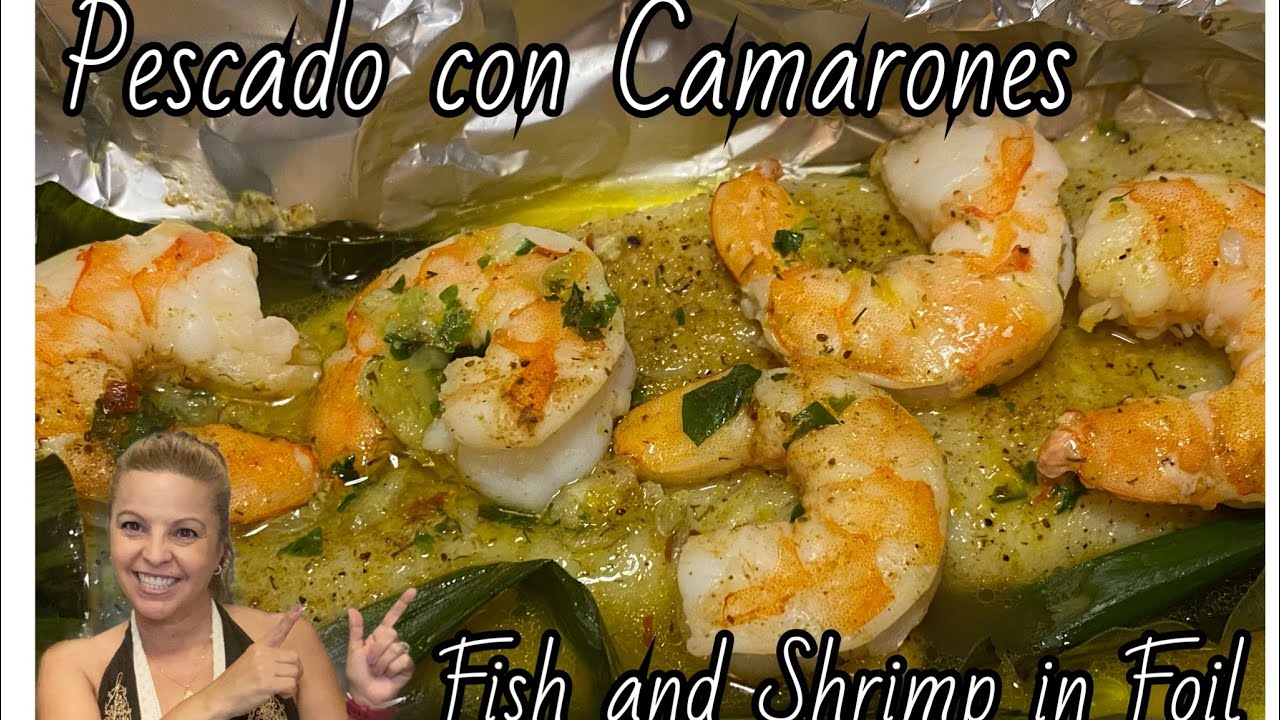 PESCADO CON CAMARONES -FISH AND SHRIMP IN FOIL-FILETE DE PESCADO CON ...