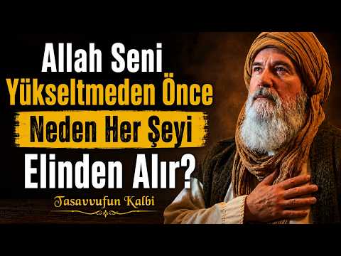 Allah Seni Yükseltmeden Önce Neden Her Şeyi Elinden Alır? | İbn Arabi'nin Hikmeti