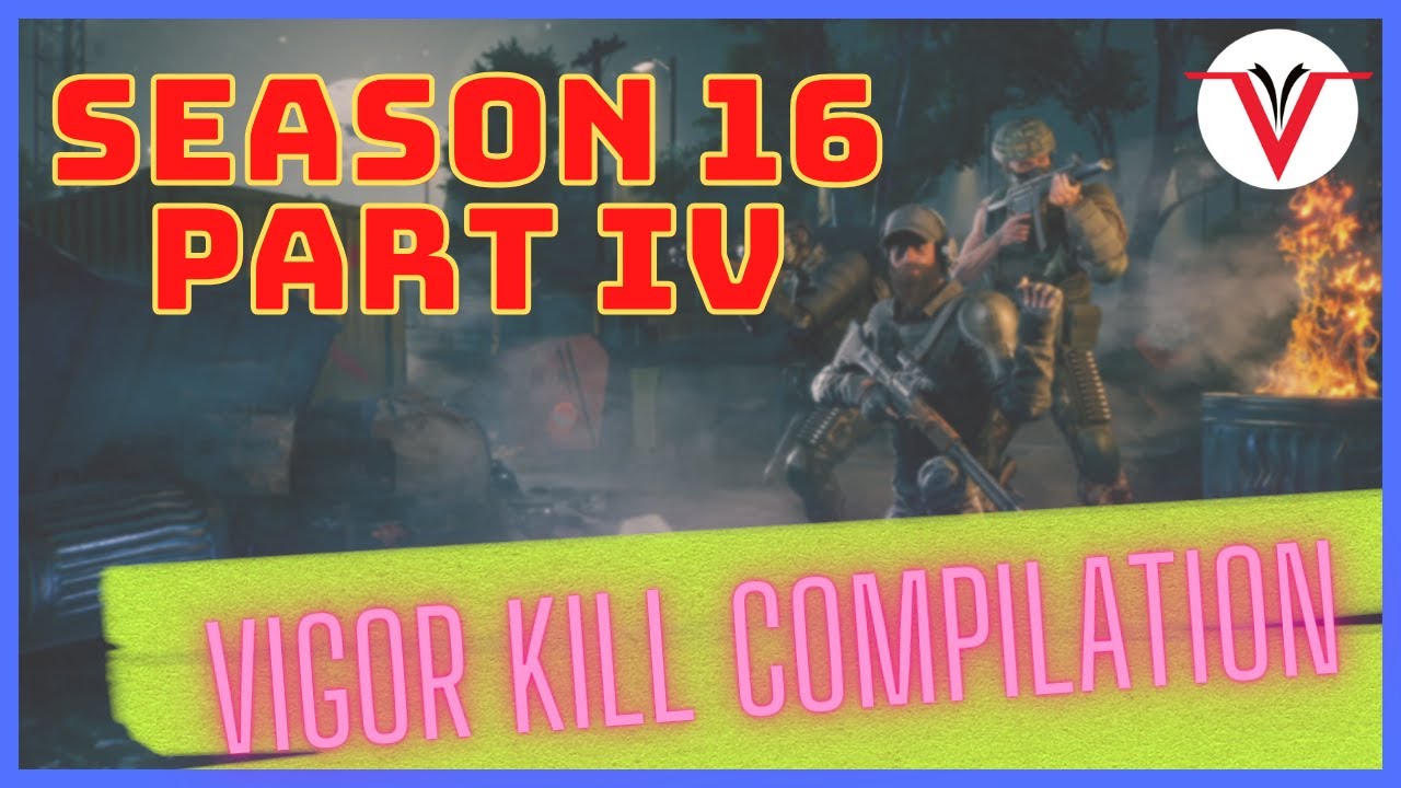 Season 16: Part 4 | Vigor Kill Compilation - YouTube