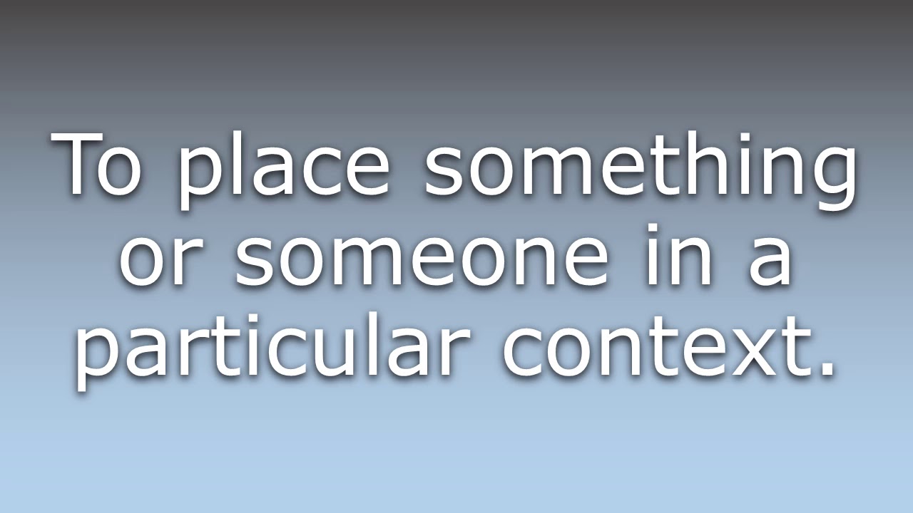 What does Contextualize mean? - YouTube