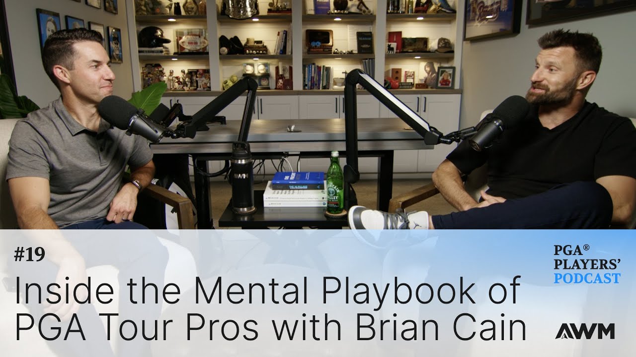 Inside the Mental Playbook of PGA Tour Pros with Brian Cain | PGA ...