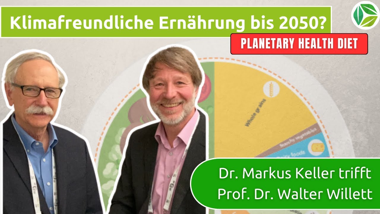 Planetary Health Diet: Update des Initiators Prof. Dr. Walter Willett # ...
