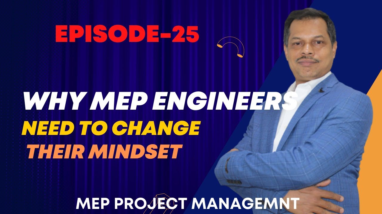 EPISODE 25 - Why MEP Engineers Need To Change Their Mindset? - YouTube