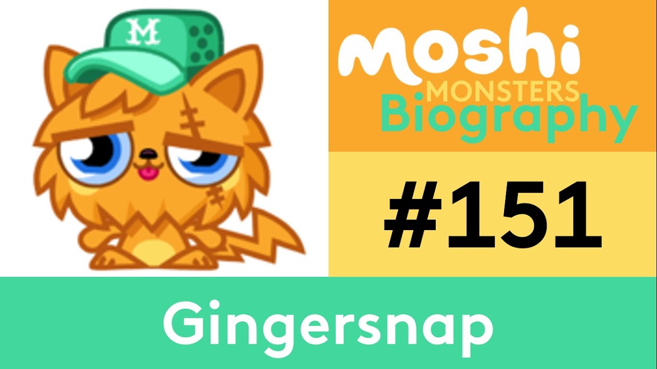 Moshi Monsters Biography #151 - Gingersnap - YouTube