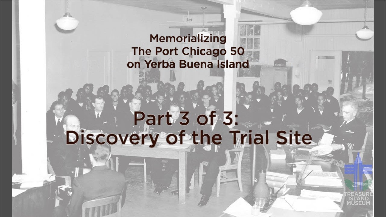 Discovery of the Trial Site (Memorializing the Port Chicago 50 on Yerba ...