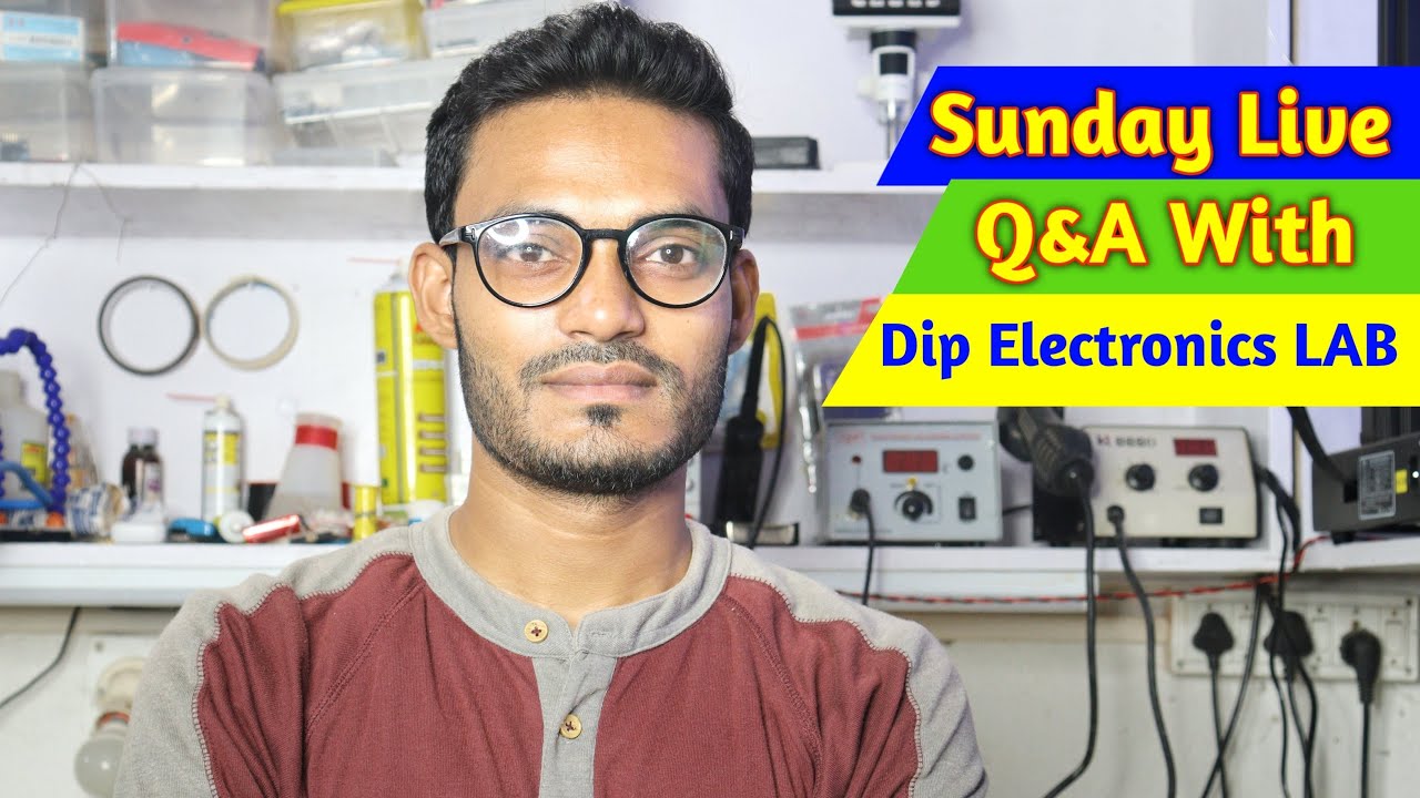 Sunday Live Q&A With Dip Electronics LAB EP:2 - YouTube