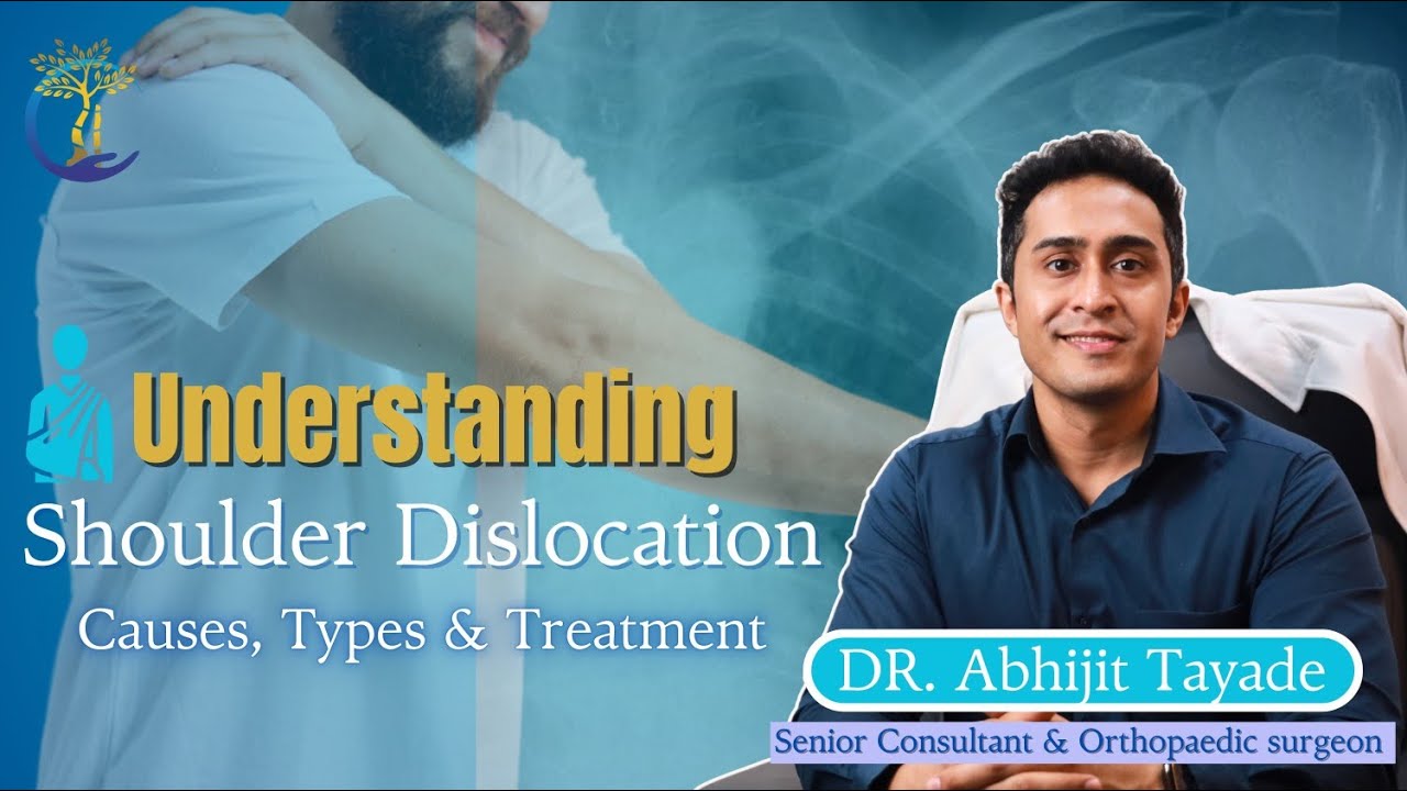 Understanding Shoulder Dislocation | Causes, Types & Treatment | Dr ...