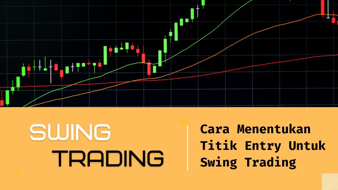 How to Determine Entry Point for Swing Trading || Cara Menentukan Titik ...