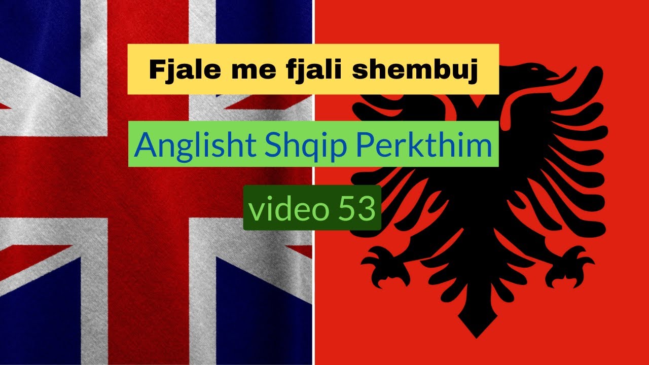 Anglisht Shqip Perkthim I Fjale Anglisht Shqip per Fillestar I video 53 ...