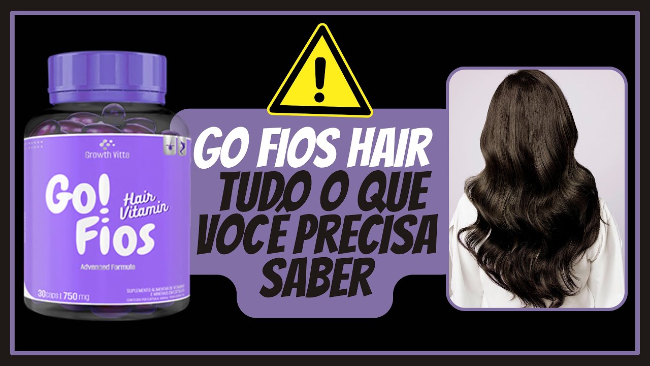 ⭐ Go fios Hair Funciona? Go Fios Hair combate a queda de cabelos ...