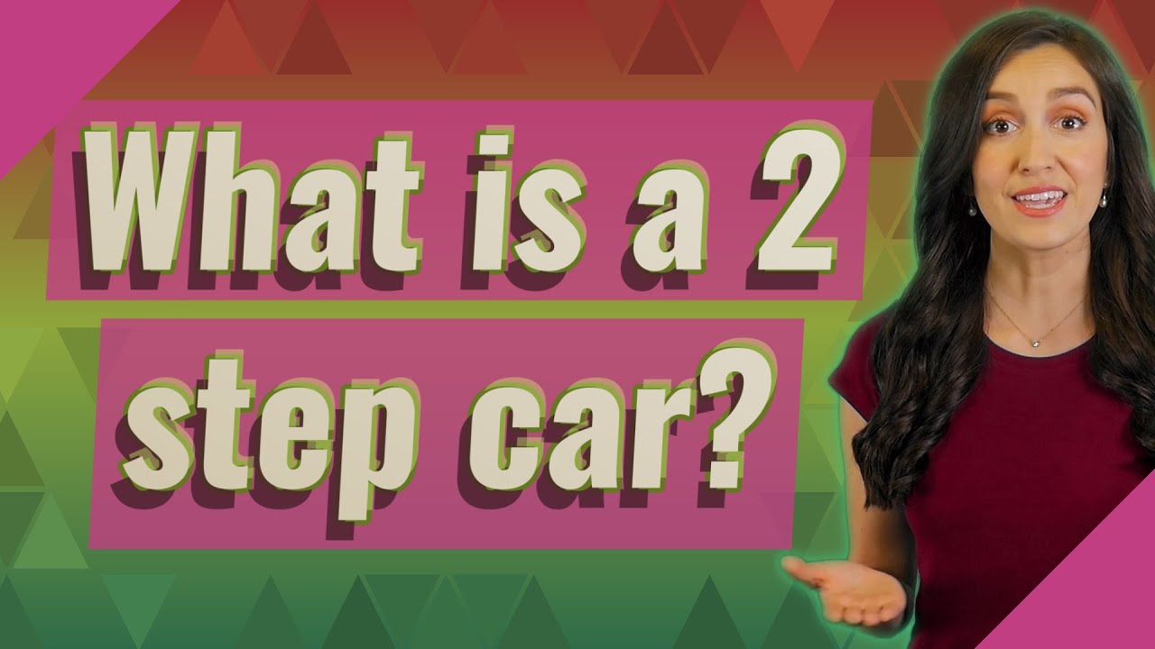 What is a 2 step car? - YouTube
